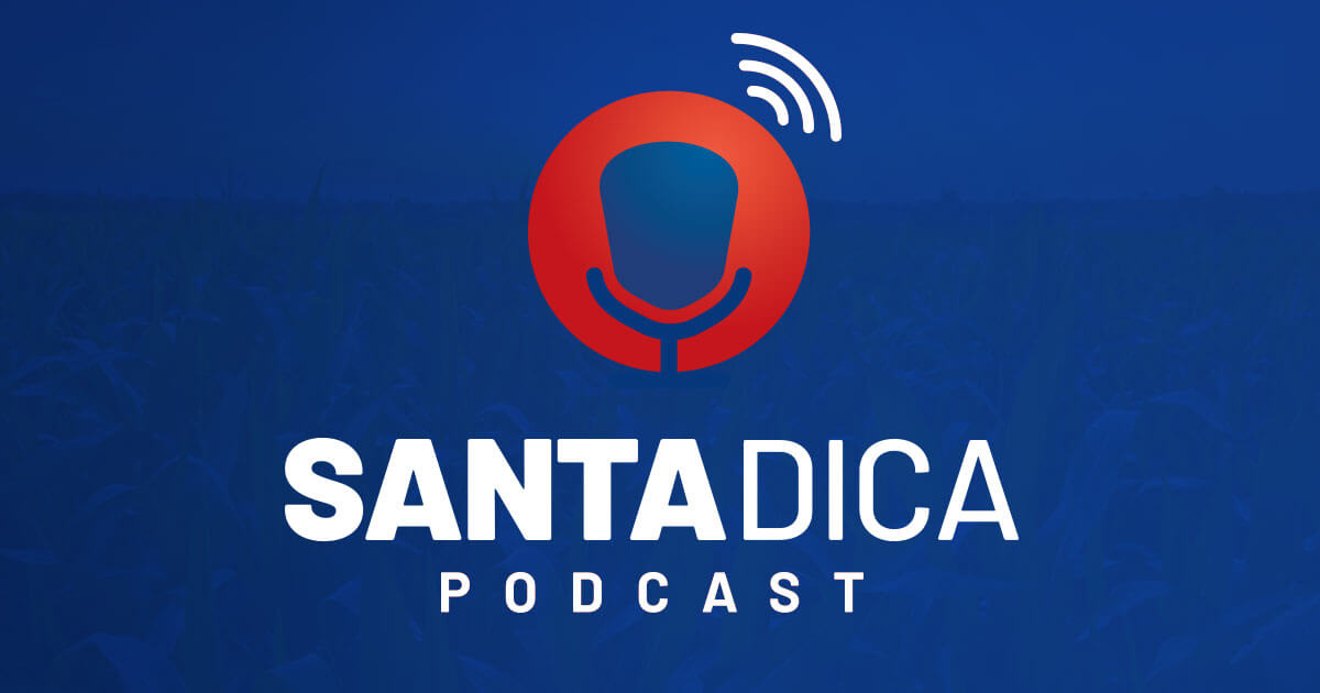 Santa Dica Podcast - O Podcast da Santa Helena Sementes